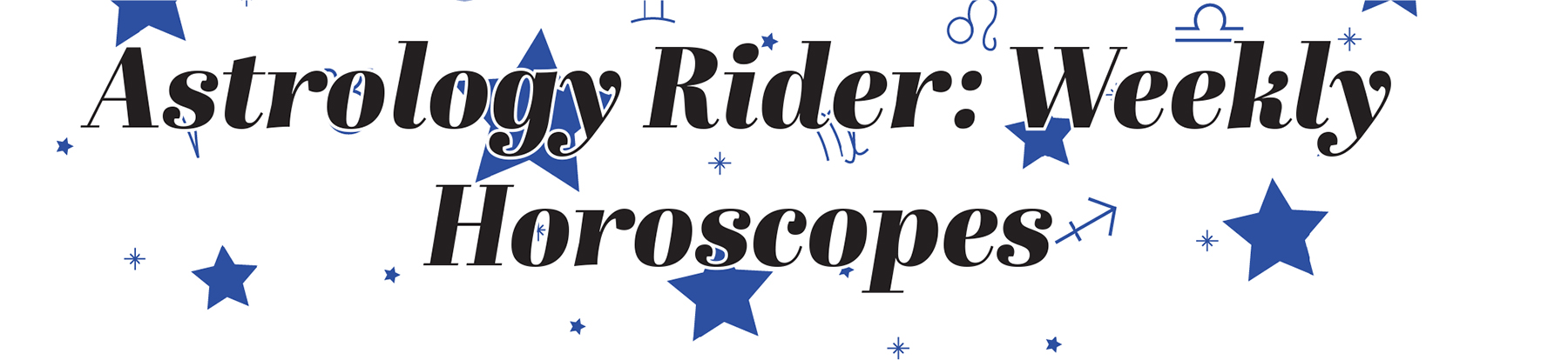 Astrology Rider: Weekly Horoscopes - The Rider Newspaper